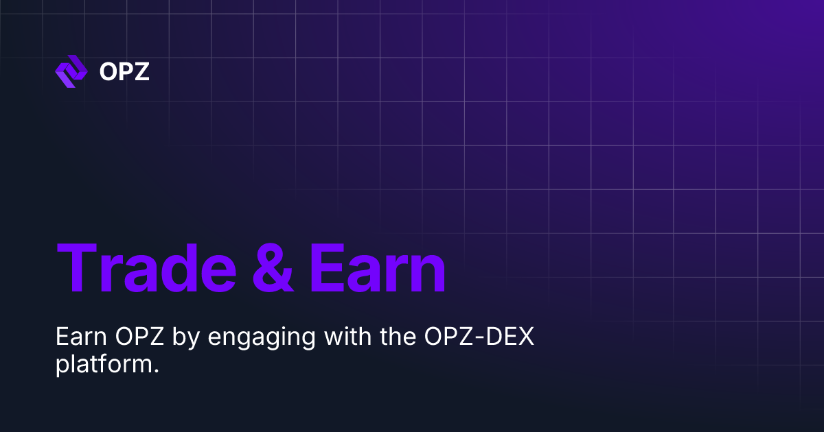 Trade & Earn | OPZ